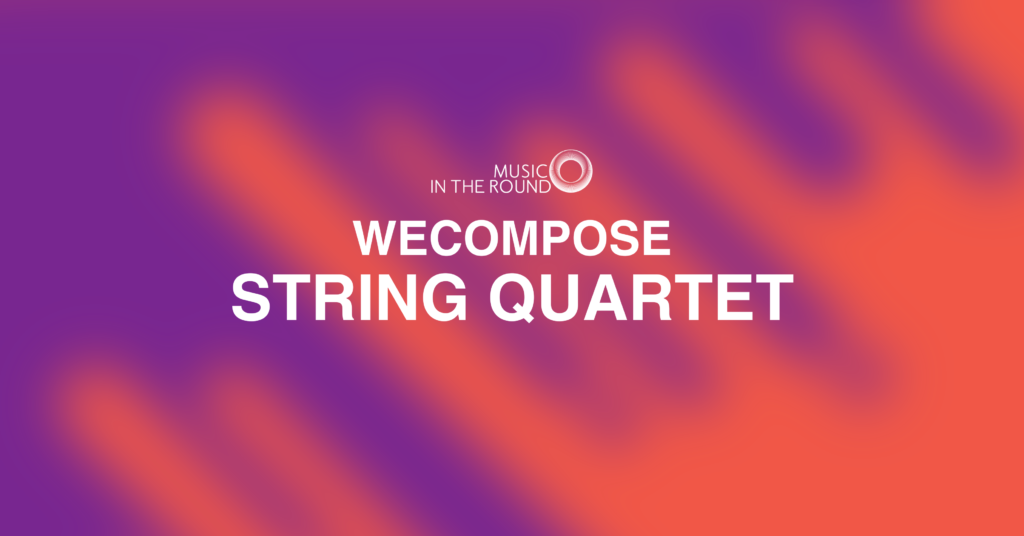 WeCompose for String Quartet - Key Stage 3, 2024-2025 - Music in the Round